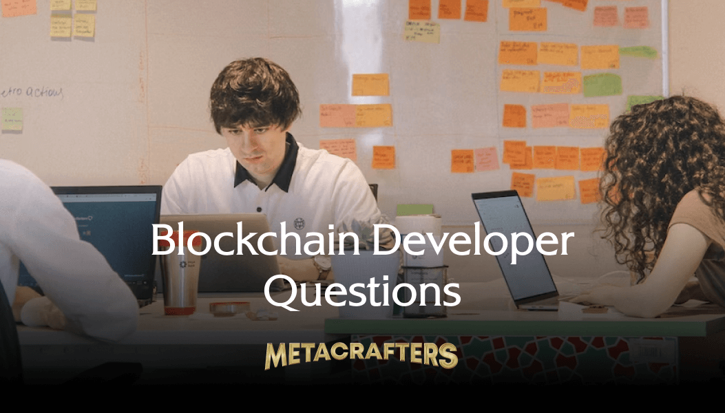 15 Essential Blockchain Developer Interview Questions | Blog | METACRAFTERS